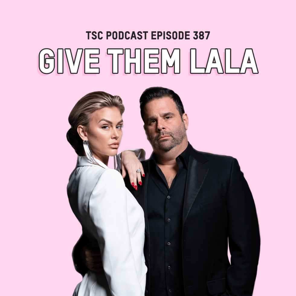 #387- Lala Kent and Randall Emmett - The Bossticks
